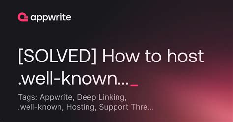 Solved How To Host Well Known For Deep Linking Threads Appwrite