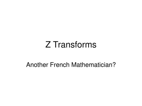 PPT Z Transforms PowerPoint Presentation Free Download ID 6734064