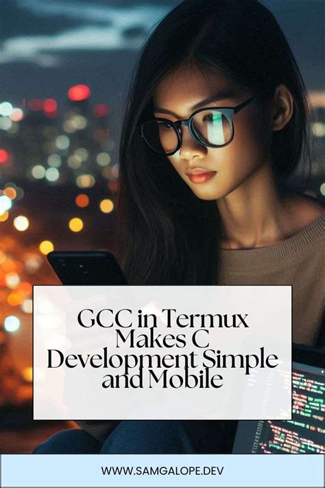 gcc in termux makes c development simple and mobile