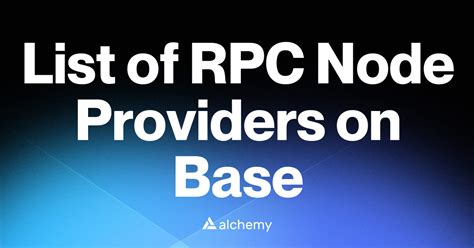 List Of 7 Rpc Node Providers On Base 2025
