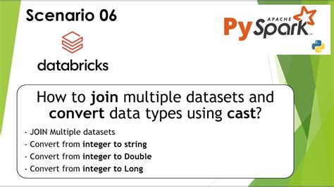 Scenario 06 How To Join Multiple Datasets And Convert Data Types
