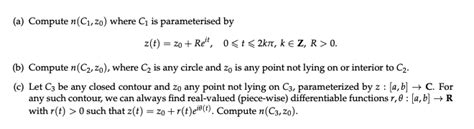 Solved Let C Be A Closed Contour And Let Z0∈c Be A Point Not