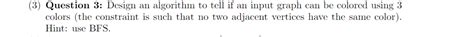 Solved Question Design An Algorithm To Tell If An Chegg
