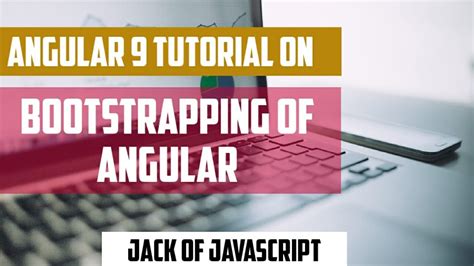 05 Bootstrapping Of Angular Application Angular 9 Typescript Javascript Youtube