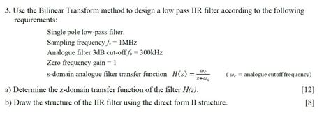 Solved Use The Bilinear Transform Method To Design A Low Chegg