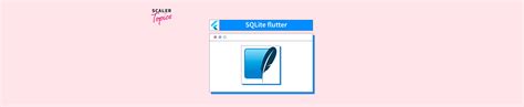 SQLite In Flutter Scaler Topics