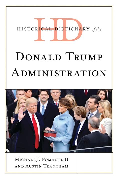 Historical Dictionary Of The Donald Trump Administration Historical