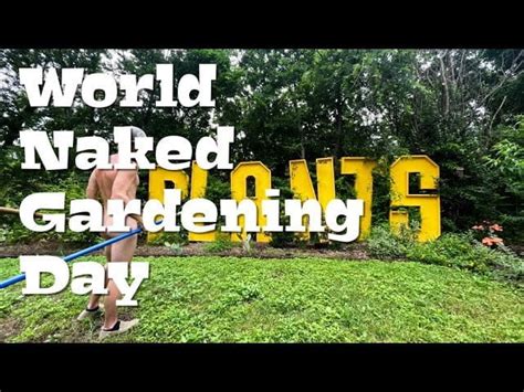 World Naked Gardening Day