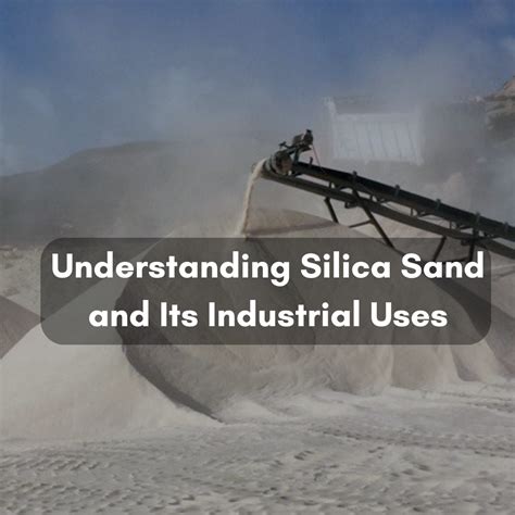 Understanding Silica Sand And Its Industrial Uses