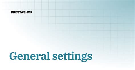 General Settings Prestashop 8 Documentation