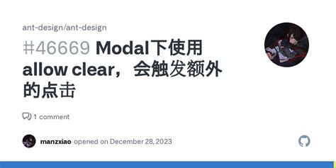 Modal下使用allow Clear，会触发额外的点击 · Issue 46669 · Ant Designant Design
