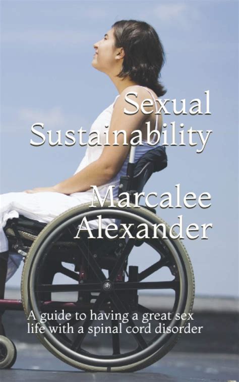 Sexual Sustainability A Guide To Having A Great Sex Life With A Spinal