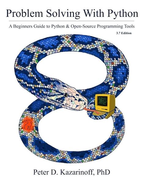 Problem Solving With Python 37 Edition A Beginners Guide To Python