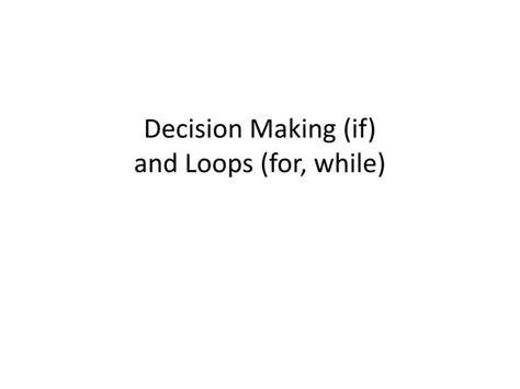 Ppt Decision Making If And Loops For While Powerpoint