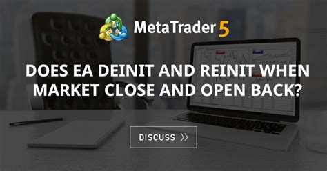 Does Ea Deinit And Reinit When Market Close And Open Back Mt4 General Mql5 Programming Forum