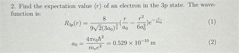 Solved 2 Find The Expectation Value R Of An Electron In