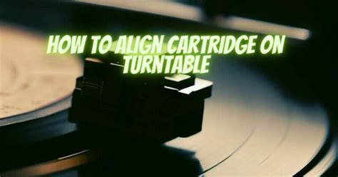 How To Align Cartridge On Turntable All For Turntables