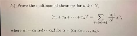 Solved 5 Prove The Multinomial Theorem For N K E N A