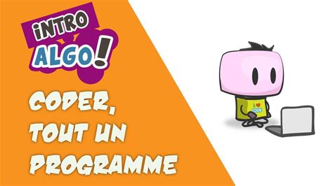 Introduction à Lalgorithmique Informatique Coder Tout Un Programme Youtube