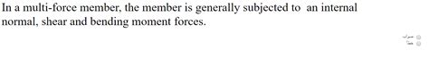 Solved In A Multi Force Member The Member Is Generally