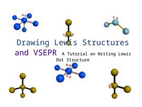 Pptx Drawing Lewis Structures And Vsepr A Tutorial On Writing Lewis Dot Structure Dokumen Tips