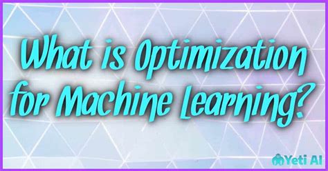 What Is Optimization For Machine Learning Unveiling Opt The