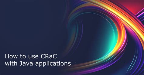 using coordinated restore at checkpoint crac with java apps