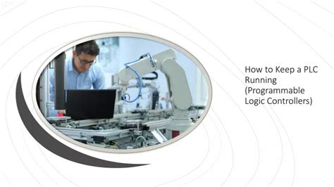 PPT How To Keep A PLC Running Programmable Logic Controllers PowerPoint Presentation ID