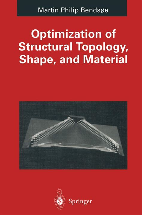 Optimization Of Structural Topology Shape And Material Martin P Bendsøe 9783540590576