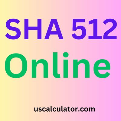 Efficient SHA 512 Generator For Secure Hashing Needs