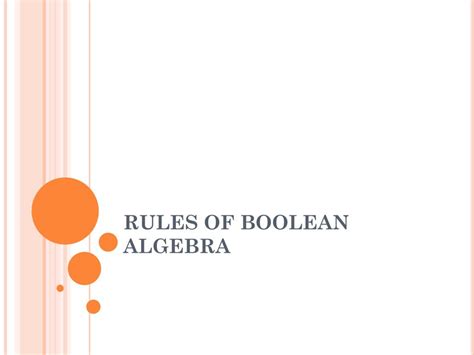 PPT RULES OF BOOLEAN ALGEBRA PowerPoint Presentation Free Download ID 6268470