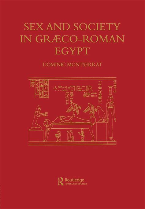 Sex And Society In Graeco Roman Egypt Montserrat Professor Dominic 9780710305305