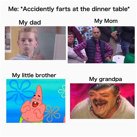 Me Accidently Farts At The Dinner Table My Dad My Mom My Little