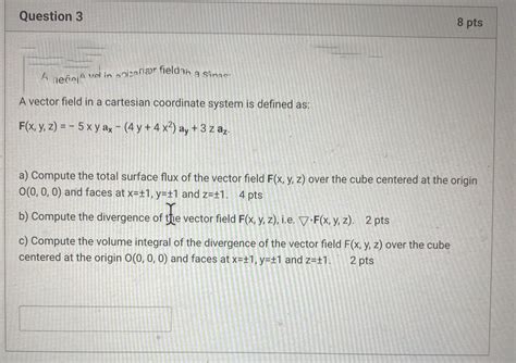 Solved A Vector Field In A Cartesian Coordinate System Is Chegg Com