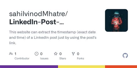 Github Sahilvinodmhatrelinkedin Post Timestamp Extractor This Website Can Extract The