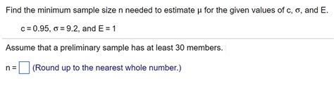 Solved Find The Minimum Sample Size N Needed To Estimate Mu Chegg