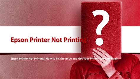 Epson Printer Not Printing How To Fix The Issue And Get Your Printer