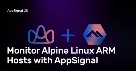 Monitor Alpine Linux Arm Hosts With Appsignal Appsignal Blog