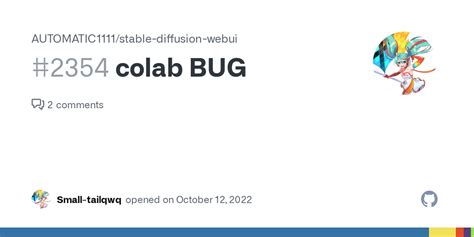 Colab BUG Issue 2354 AUTOMATIC1111 Stable Diffusion Webui GitHub