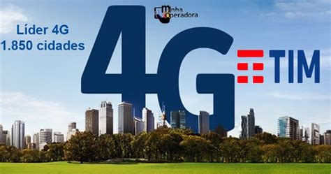 Recorde Cobertura 4g Da Tim Chega A 1850 Cidades Do Brasil