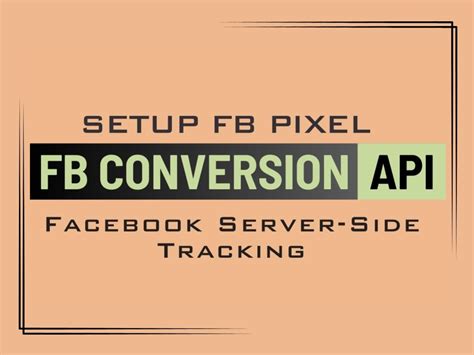 Facebook Conversion API FB Pixel CAPI With Server Side Tracking Service Upwork