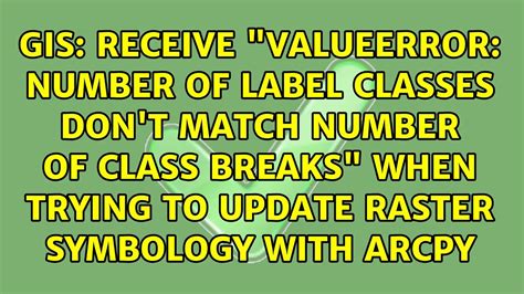 Receive Valueerror Number Of Label Classes Dont Match Number Of Class Breaks When Trying To