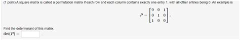 Solved 1 Point A Square Matrix Is Called A Permutation