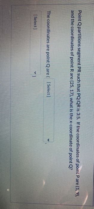 Solved Point Q Partitions Segment Pr Such That Pqqr Is 35