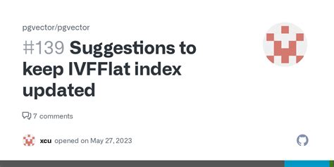 Suggestions To Keep IVFFlat Index Updated Issue 139 Pgvector