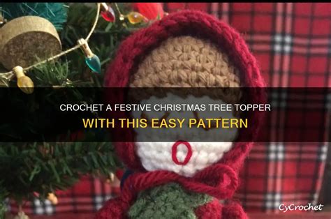 Crochet A Festive Christmas Tree Topper With This Easy Pattern Cycrochet