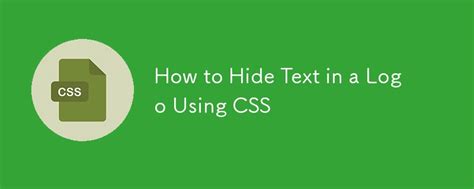 如何使用 css 隱藏標誌中的文本 css教學 php中文網