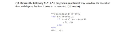 Solved Q2 Rewrite The Following Matlab Program In An