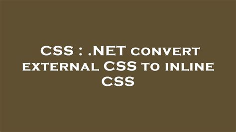 Css Net Convert External Css To Inline Css Youtube