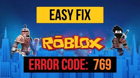 How To Fix Error Code 769 In Roblox